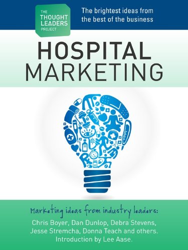 The Thought Leaders Project : Hospital Marketing eBook : Aase, Lee ...
