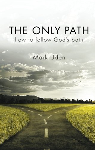 Amazon.com: The Only Path: 9781617779213: Mark Uden: Books