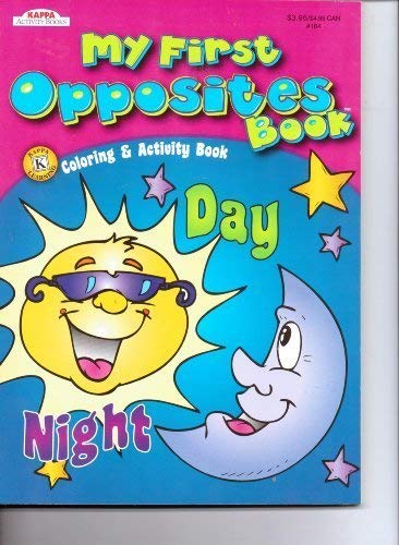 My First Opposites Book, Color and Activity Book: Kappa: 9781559934008 ...