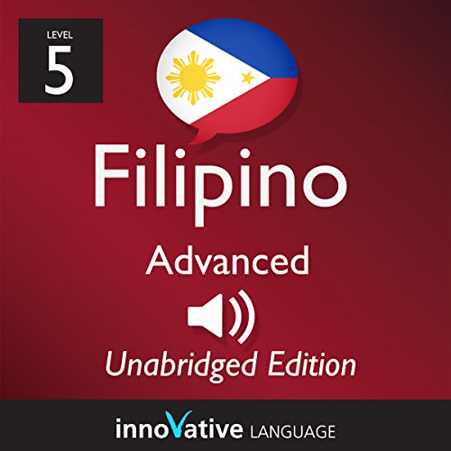 Learn Filipino: Level 5 - Advanced Filipino Volume 1: Lessons 1-25 ...