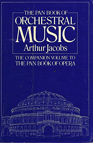 The Pan Book of Orchestral Music (A Pan Original): Jacobs, Arthur ...