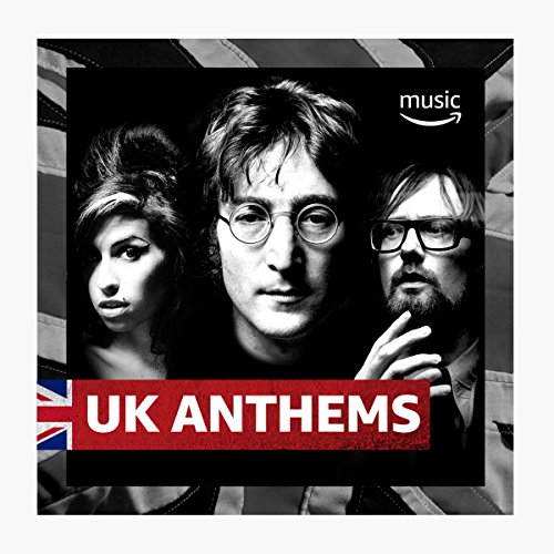UK Anthems Playlist no Amazon Music Unlimited