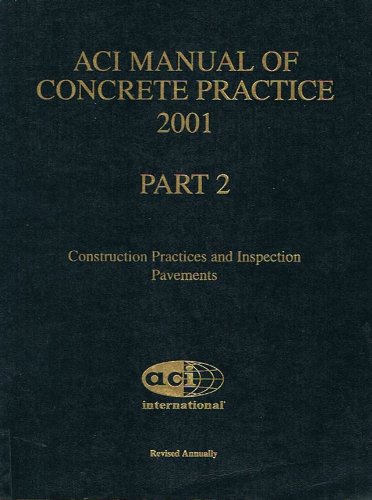 ACI Manual of Concrete Practice 2001 Part 2: Construction Practices and ...