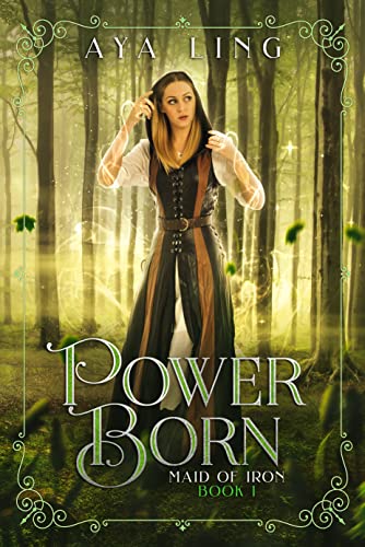 Power Born (Maid of Iron Book 1) - Kindle edition by Ling, Aya ...