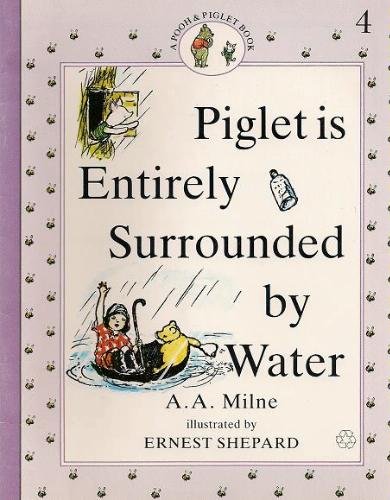 Piglet Is Entirely Surrounded by Water A.A. MILNE: A.A. Milne ...