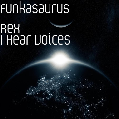 Play I Hear Voices by Funkasaurus Rex on Amazon Music