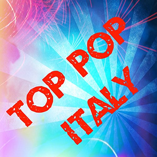 Top Pop Italy (37 Essential Top Hits Italian Pop) de VARIOUS ARTISTS en ...
