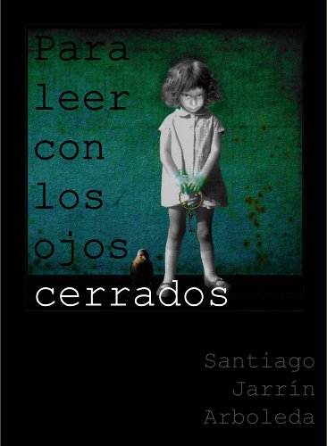 Para leer con los ojos cerrados (Spanish Edition) eBook : Jarrín ...
