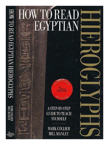 How to read Egyptian hieroglyphs : a step-by-step guide to teach ...