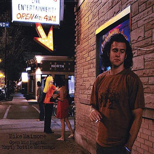 Open Mic Nights Empty Bottle Mornings: Mike Maimone, Mike Maimone ...