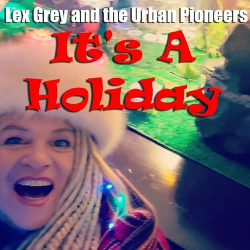 Écouter It's a Holiday par Lex Grey and the Urban Pioneers sur Amazon ...