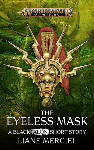 Amazon.com: The Eyeless Mask (Warhammer Age of Sigmar) eBook : Merciel ...