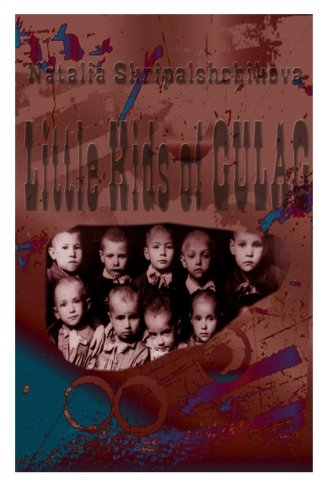 Amazon.com: Little Kids of GULAG: 9781500801939: Skripalshchikova ...