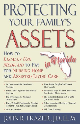 Protecting Your Family's Assets in Florida: How to Legally Use Medicaid ...