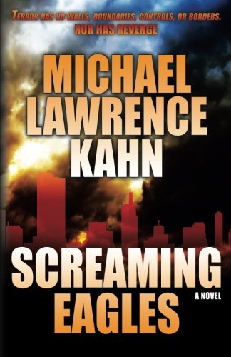 Screaming Eagles (a novel): Kahn, Michael Lawrence: 9781595982438 ...