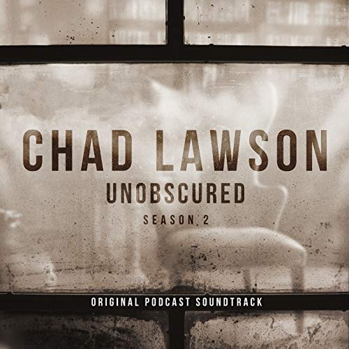 Écouter Unobscured (Season 2 - Original Podcast Soundtrack) de Chad ...
