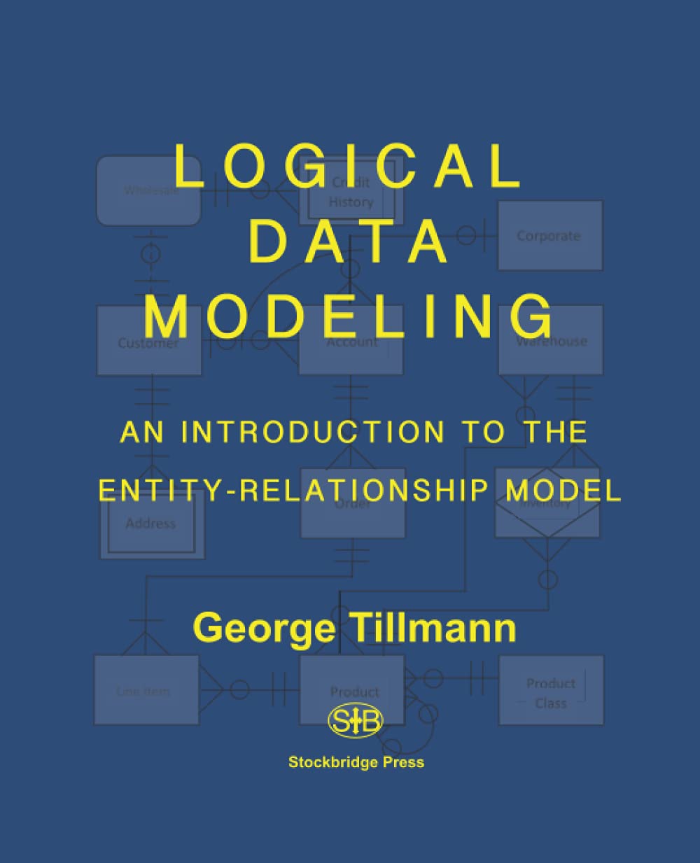 Logical Data Modeling: An Introduction to the Entity-Relationship Model ...