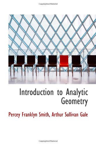 Introduction to Analytic Geometry: Franklyn Smith, Arthur Sullivan Gale ...