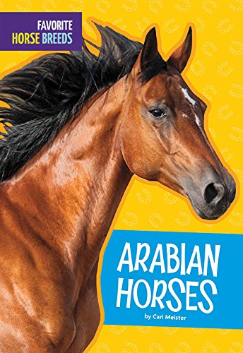 Arabian Horses (Favorite Horse Breeds): Meister, Carl: 9781681523446 ...