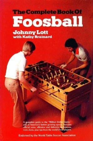 Amazon.co.jp: The complete book of foosball : Lott, Johnny: 洋書