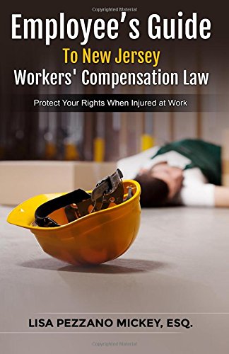 Employee's Guide To New Jersey Workers' Compensation Law: Protect Your ...