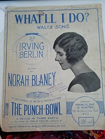 What"ll I Do Waltz Song sung by Norah Blaney in The Punch-Bowl SHEET ...