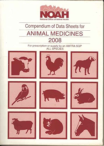 NOAH Compendium of Data Sheets for Animal Medicines 2008: For ...