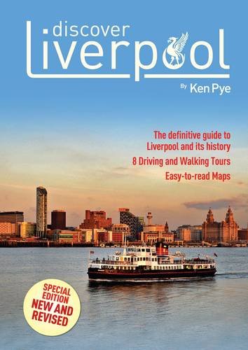 Discover Liverpool: Amazon.co.uk: Pye, Ken: 9781906802905: Books