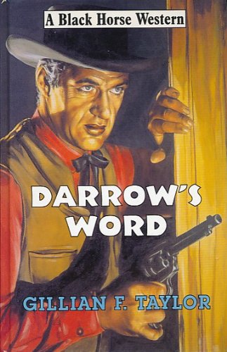 Darrow's Word (A Black Horse Western): Taylor, Gillian F ...