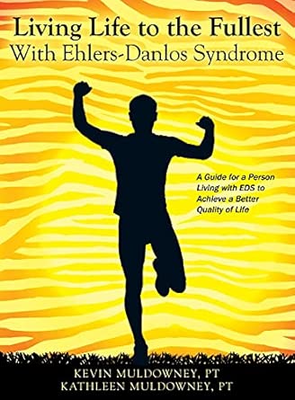 Living Life to the Fullest with Ehlers-Danlos Syndrome: Guide to Living ...