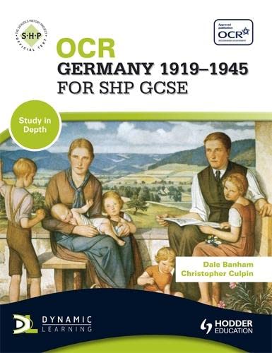 OCR Germany 1918-1945 for Shp Gcse. by Dale Banham, Christopher Culpin ...