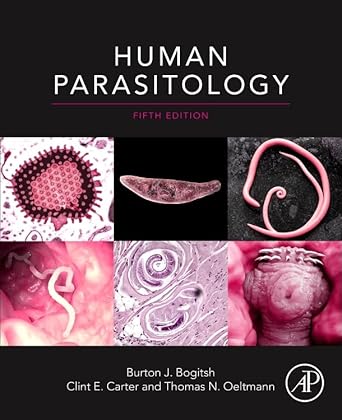 Human Parasitology: Bogitsh, Burton J., Carter, Clint E., Oeltmann ...