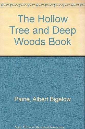 The Hollow Tree and Deep Woods Book: Paine, Albert Bigelow ...