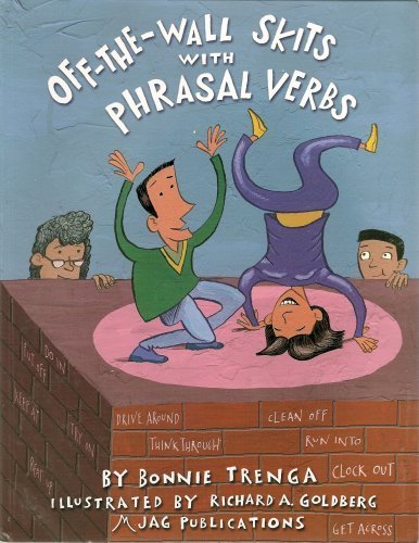 Off-the-Wall Skits with Phrasal Verbs: Bonnie Trenga, Richard A ...