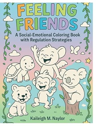 The Feeling Friends!: A Social-Emotional Coloring Book with Regulation ...