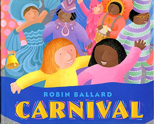 Amazon.com: Carnival: 9780688132378: Ballard, Robin: Books