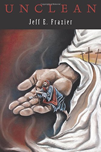 Unclean: Jeff Frazier: 9781598862126: Amazon.com: Books