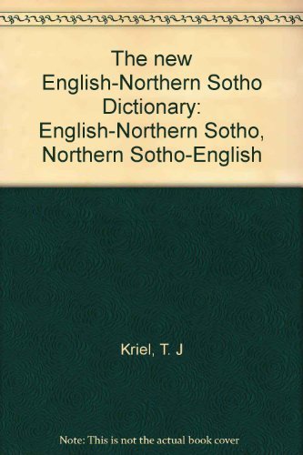 The new English-Northern Sotho Dictionary: English-Northern Sotho ...