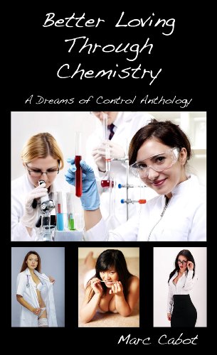 Better Loving Through Chemistry: A Dreams of Control Anthology - Kindle ...