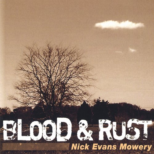 Amazon Music UnlimitedでNick Evans MoweryのBlood & Rustを