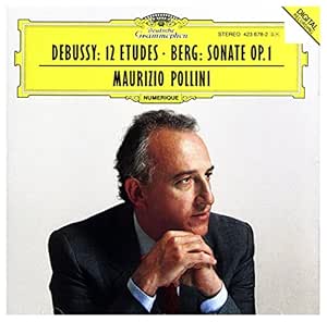 POLLINI,MAURIZIO, DEBUSSY,CLAUDE - Debussy: 12 Etudes / Berg: Sonate Op ...