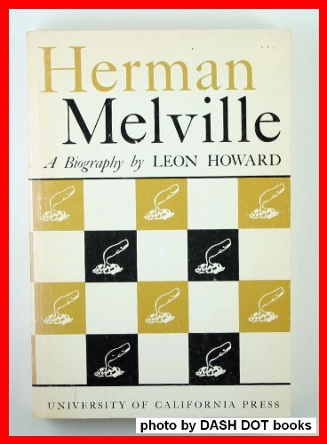 Herman Melville, a Biography: Howard, Leon: Amazon.com: Books
