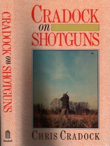 Cradock on Shotguns: Cradock, Chris: 9780713459654: Amazon.com: Books
