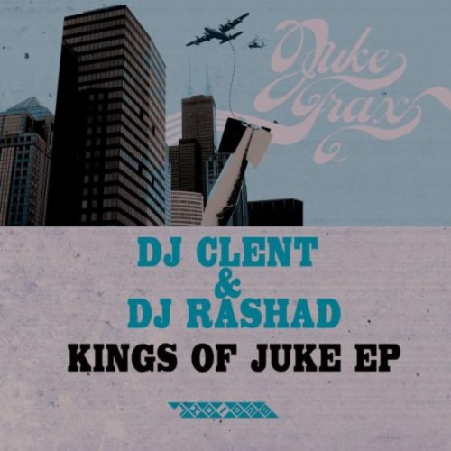 Amazon.com: Kings Of Juke [Explicit] : DJ Clent & DJ Rashad: Digital Music