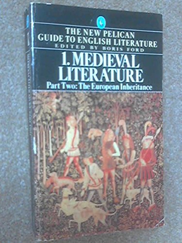 Medieval Literature: Volume 1 Part 2 The European Inheritance w ...