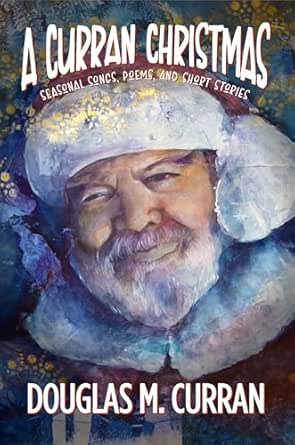 Amazon.com: A Curran Christmas: Seasonal Songs, Poems, and Short ...