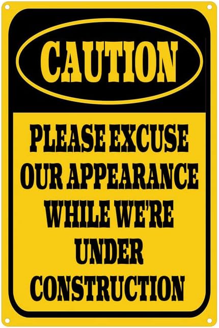 Amazon.com: Caution Please Excuse Our Appearance While We're Under ...
