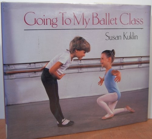 Going to My Ballet Class: Kuklin, Susan: 9780027512359: Amazon.com: Books