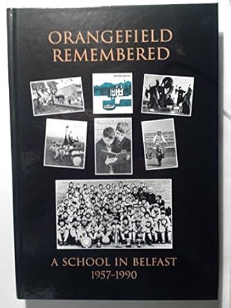 Orangefield Remembered: Thompson Steele: 9781909751620: Amazon.com: Books