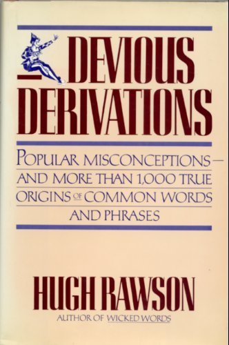 Devious Derivations: Popular Misconceptions - And More Than 1,000 True ...